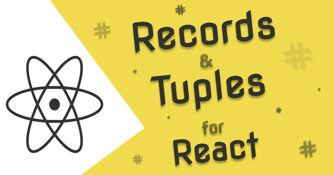 How Records & Tuples will improve React – Bram.us